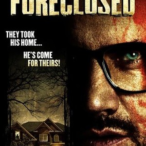 Foreclosed - Rotten Tomatoes