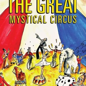The Great Mystical Circus - Rotten Tomatoes