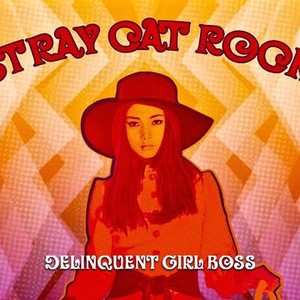 Stray Cat Rock: Delinquent Girl Boss - Rotten Tomatoes
