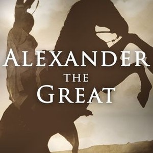 Alexander the Great - Rotten Tomatoes