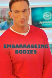 Embarrassing Bodies: Season 6, Episode 10 - Rotten Tomatoes