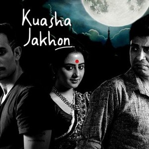 Kuasha Jakhon - Rotten Tomatoes
