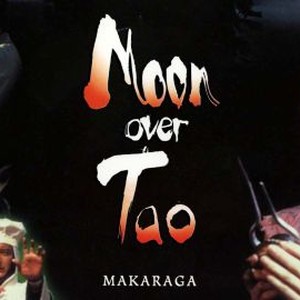 Moon Over Tao: Makaraga - Rotten Tomatoes