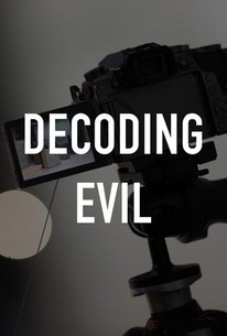 Decoding Evil | Rotten Tomatoes