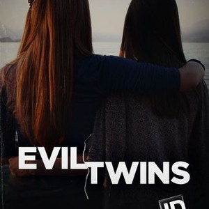 Evil Twins: Season 4, Episode 6 - Rotten Tomatoes
