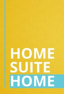 Home Suite Home | Rotten Tomatoes