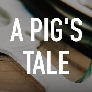 A Pig's Tale - Rotten Tomatoes