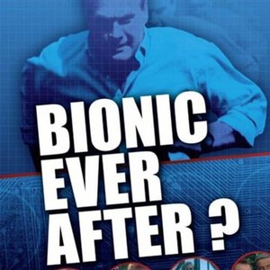 Bionic Ever After? - Rotten Tomatoes