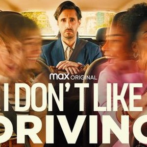 I Don't Like Driving - Rotten Tomatoes