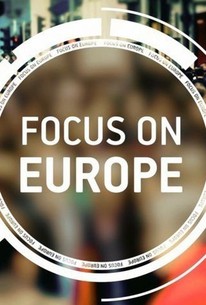 Focus on Europe (2014) | Rotten Tomatoes