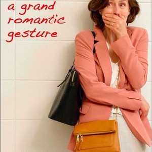 A Grand Romantic Gesture - Rotten Tomatoes