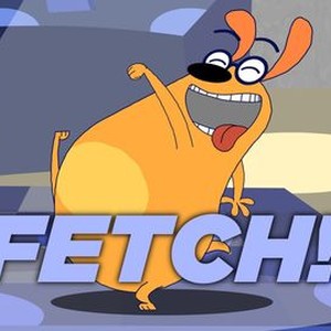 Fetch! - Rotten Tomatoes