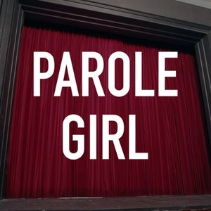 Parole Girl - Rotten Tomatoes