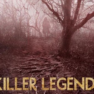 Killer Legends - Rotten Tomatoes
