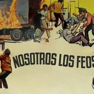 Nosotros los feos - Rotten Tomatoes