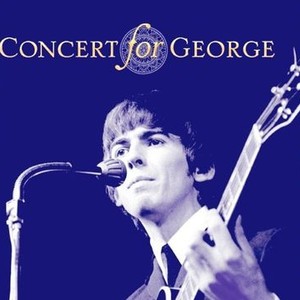 Concert for George - Rotten Tomatoes