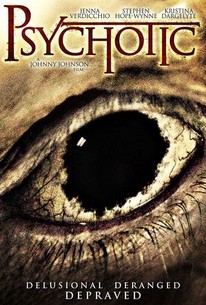 Psychotic (2012) | Rotten Tomatoes