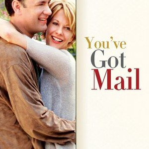 You've Got Mail - Rotten Tomatoes
