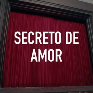 Secreto de Amor (2005) - Rotten Tomatoes