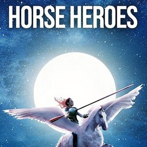 Horse Heroes - Rotten Tomatoes