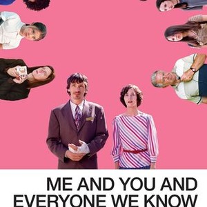 Me and You and Everyone We Know - Rotten Tomatoes