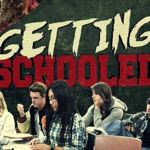Getting Schooled - Rotten Tomatoes