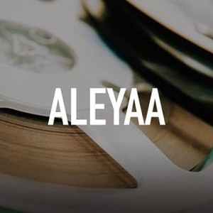 Aleyaa - Rotten Tomatoes