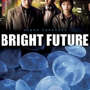 Bright Future - Rotten Tomatoes