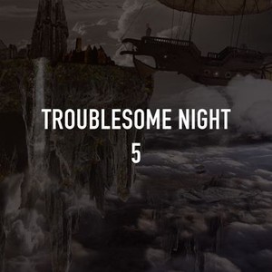 Troublesome Night 5 - Rotten Tomatoes