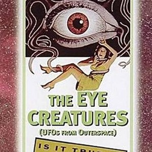 The Eye Creatures - Rotten Tomatoes