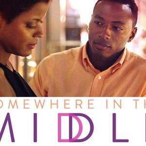 Somewhere in the Middle - Rotten Tomatoes