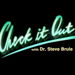 Check It Out! With Dr. Steve Brule - Rotten Tomatoes