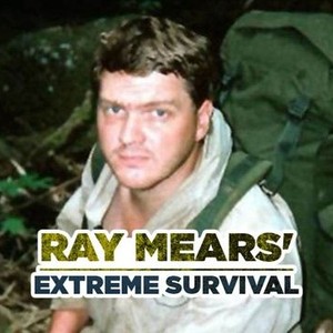 Ray Mears' Extreme Survival - Rotten Tomatoes