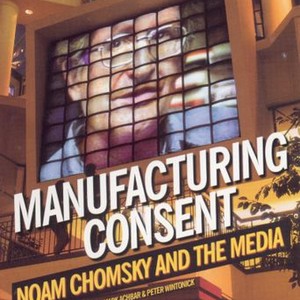 Manufacturing Consent - Noam Chomsky and the Media (1993) - Rotten Tomatoes