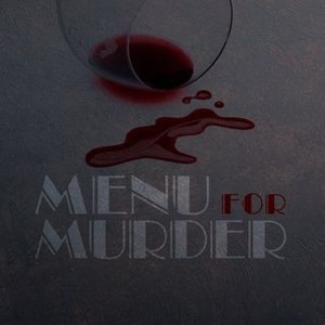 Menu for Murder - Rotten Tomatoes