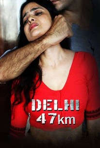 Delhi 47Km | Rotten Tomatoes