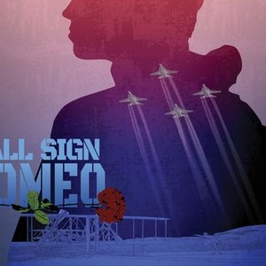 Call Sign Romeo - Rotten Tomatoes