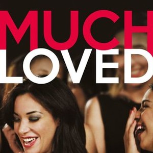 Much Loved - Rotten Tomatoes