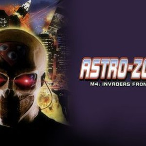 Astro Zombies: M4 - Invaders From Cyberspace - Rotten Tomatoes