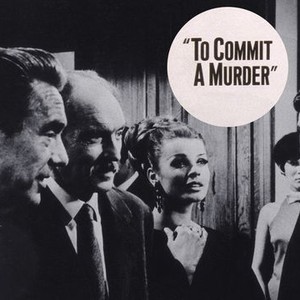 To Commit a Murder - Rotten Tomatoes