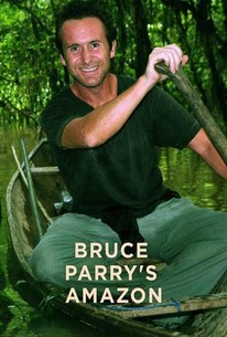 Bruce Parry's Amazon | Rotten Tomatoes