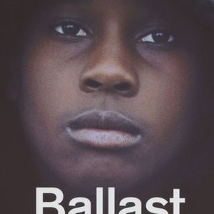 Ballast - Rotten Tomatoes