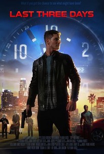 Last Three Days | Rotten Tomatoes