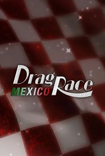Drag race México: Season 1 | Rotten Tomatoes