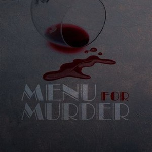 Menu for Murder - Rotten Tomatoes