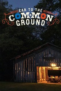 Ear to the Common Ground | Rotten Tomatoes