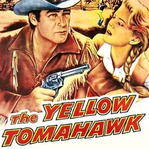 The Yellow Tomahawk - Rotten Tomatoes