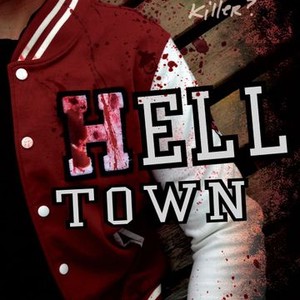 Hell Town (2016) - Rotten Tomatoes