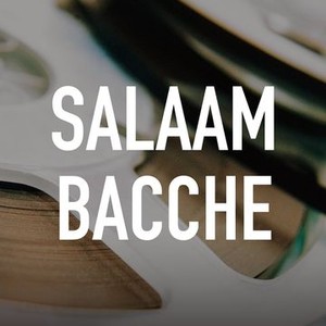 Salaam Bacche - Rotten Tomatoes
