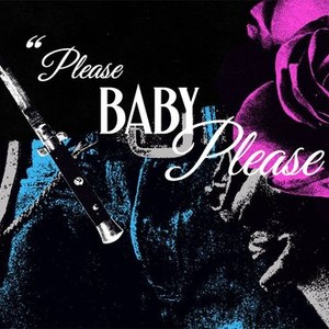 Please Baby Please - Rotten Tomatoes
